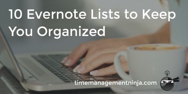 10 Evernote Lists to Keep You Organized – Time Management Ninja
