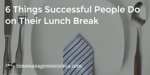 6 Things Successful People Do During Their Lunch Break – Time ...
