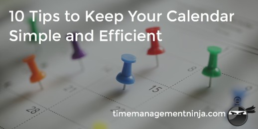 10 Tips to Keep Your Calendar Simple and Efficient – Time Management Ninja