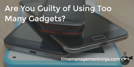 Are You Guilty of Using Too Many Gadgets? – Time Management Ninja