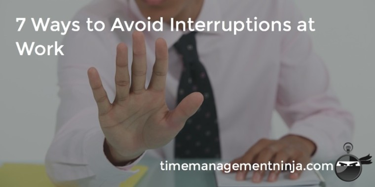 7 Ways to Avoid Interruptions at Work – Time Management Ninja