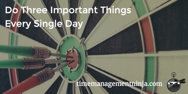 Do Three Important Things Every Single Day – Time Management Ninja
