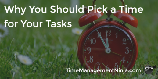 Why You Should Pick a Time for Your Tasks – Time Management Ninja
