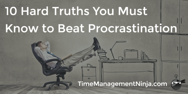 10 Hard Truths You Must Know to Beat Procrastination – Time Management ...