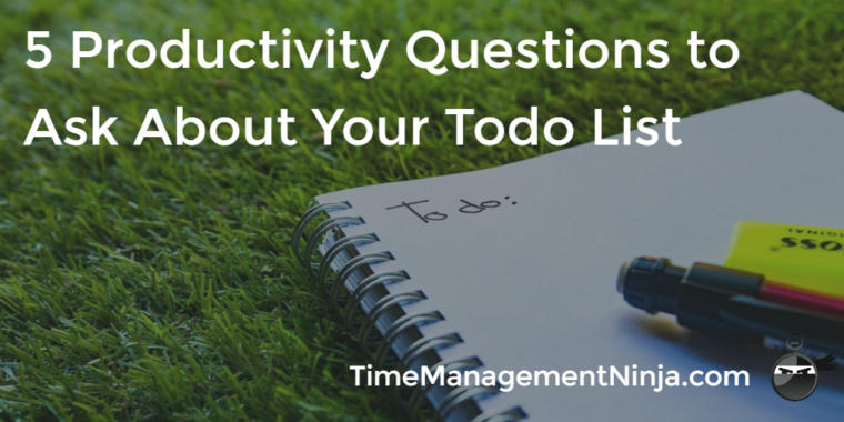 5 Productivity Questions to Ask About Your Todo List – Time Management ...