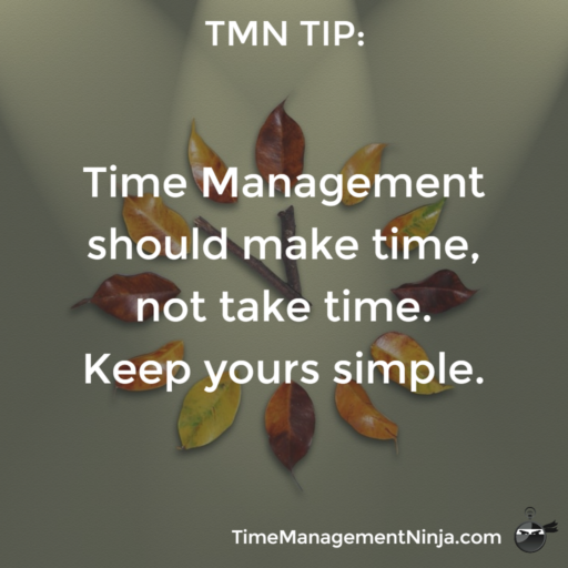 TMN TIP: Keep Your Time Management Simple – Time Management Ninja
